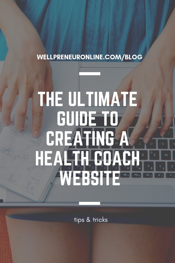 The Ultimate Guide to Creating a Health Coach Website | Wellpreneur